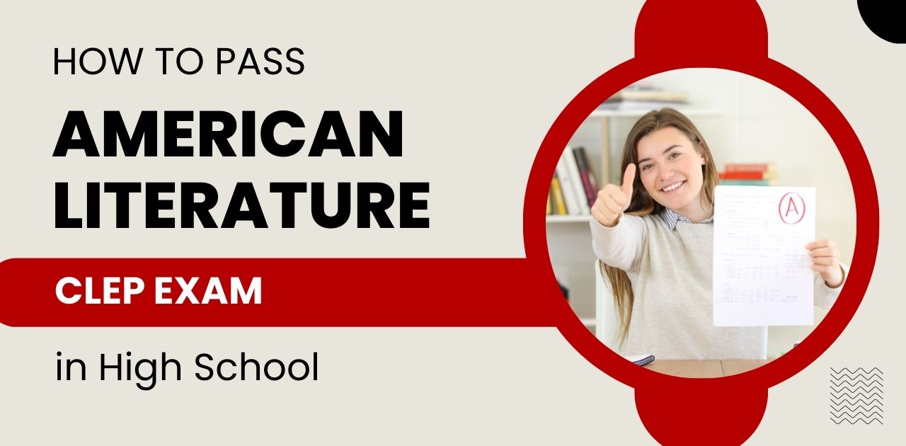 How to Pass American Literature CLEP Exam in High School - Tools 4 ...