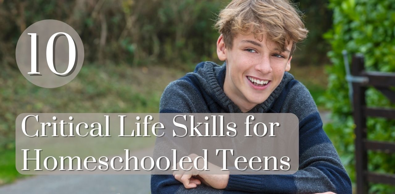 10 Critical Life Skills for Homeschooled Teens - Tools 4 Schools at Home